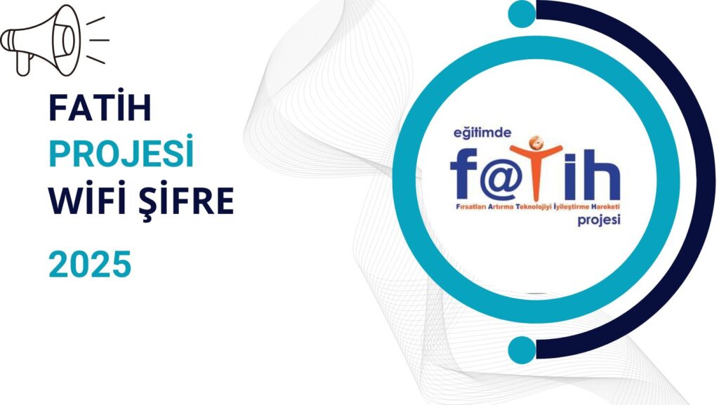 2024-2025 Fatih Wifi Şifresi ve FATİH Projesi – Akademik Mecmua